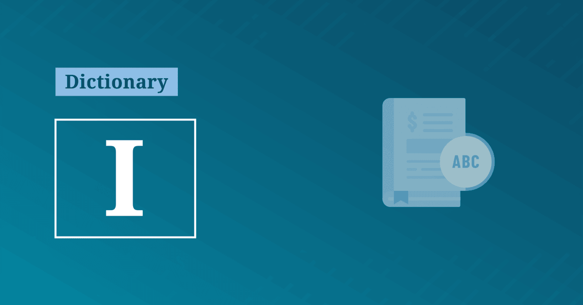 Letter I | Dictionary | AccountingCoach
