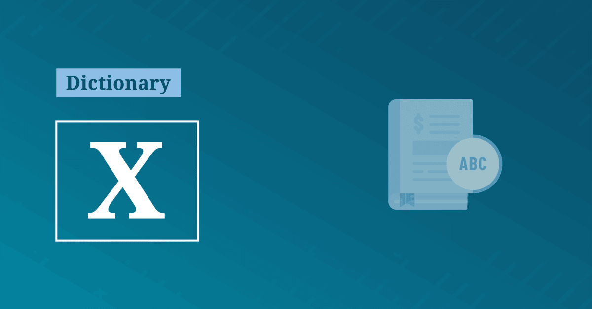 Letter X | Dictionary | AccountingCoach