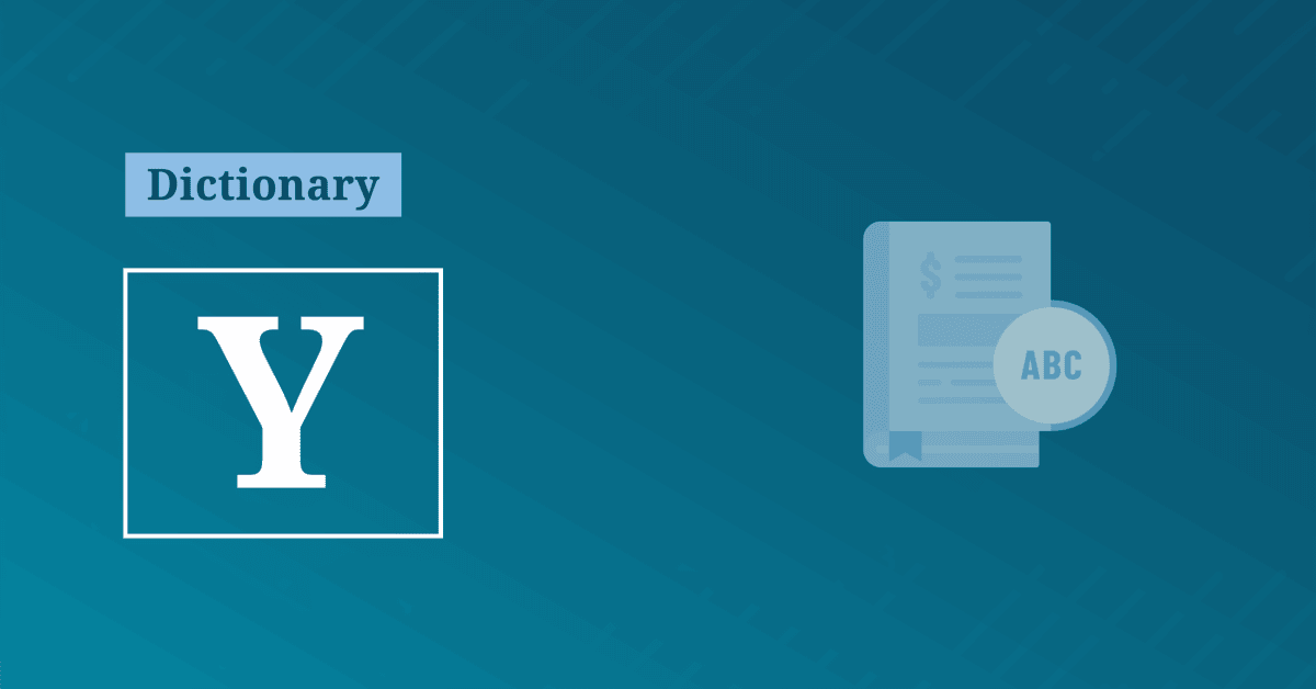 Letter Y | Dictionary | AccountingCoach