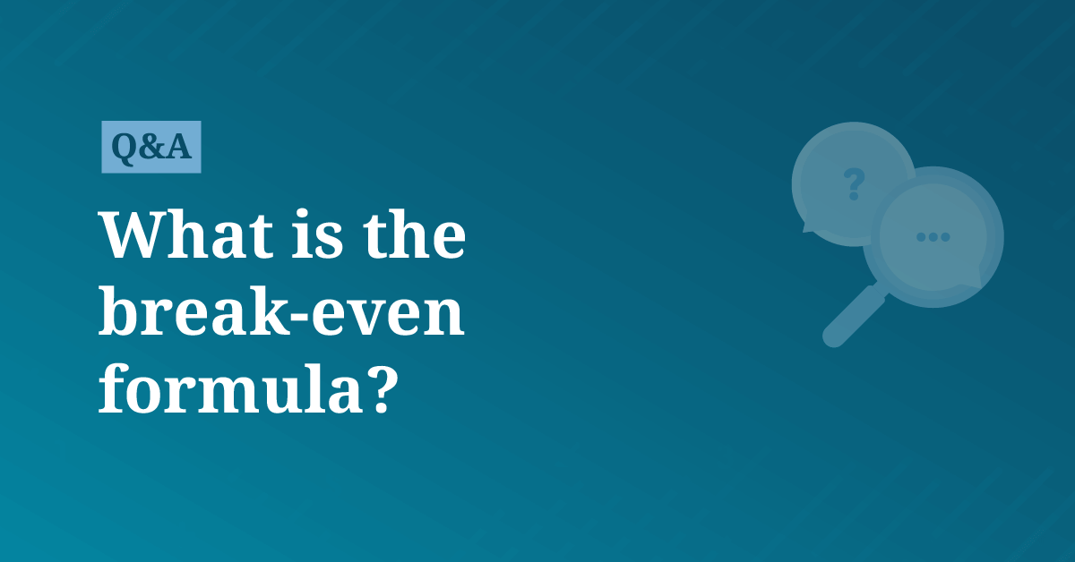 What is the break-even formula?