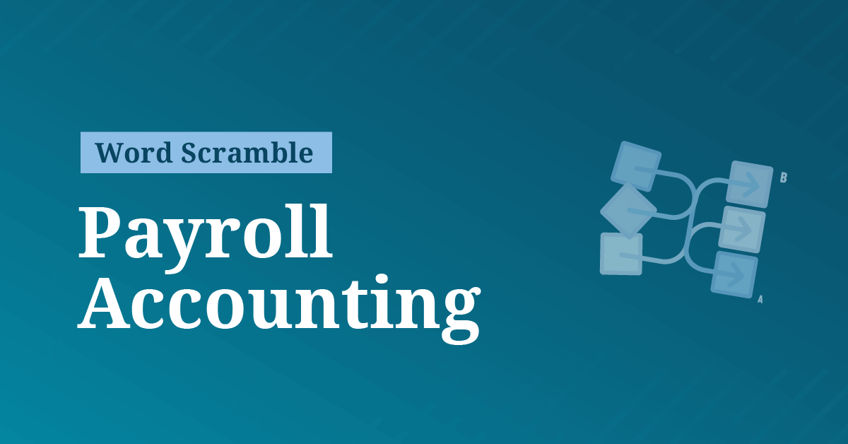 Payroll Accounting Word Scrambles | AccountingCoach