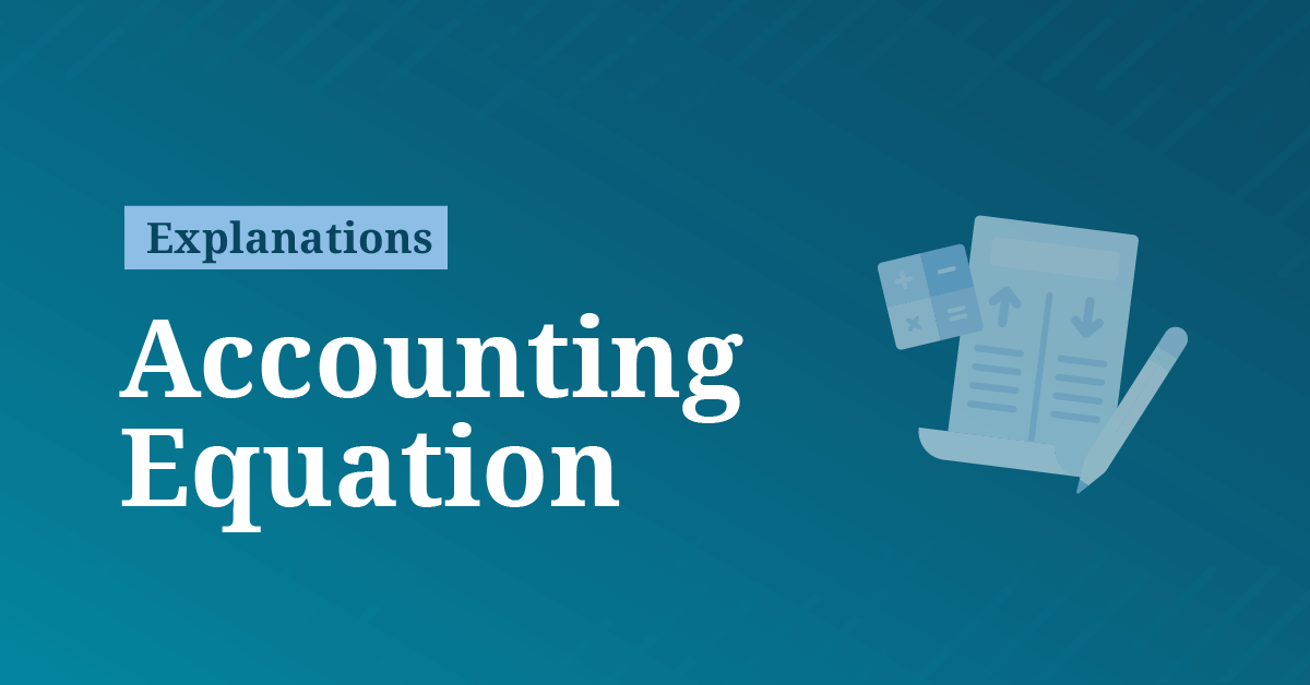 Accounting Equation: In-Depth Explanation with Examples | AccountingCoach