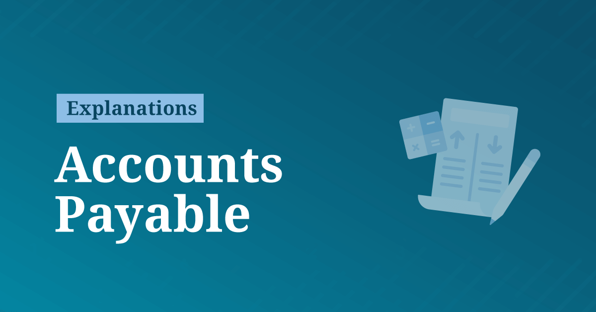 Accounts Payable: In-Depth Explanation with Examples | AccountingCoach