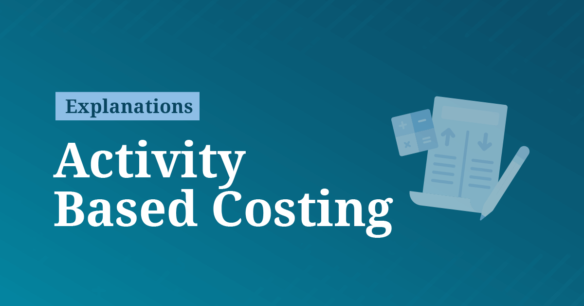 Activity Based Costing: In-Depth Explanation with Examples ...