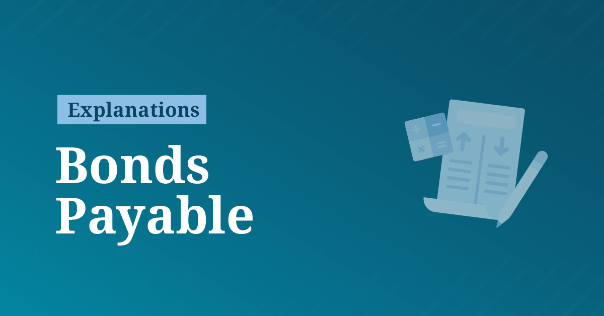Bonds Payable: In-Depth Explanation with Examples | AccountingCoach