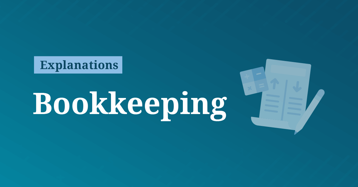 Bookkeeping: In-Depth Explanation with Examples | AccountingCoach