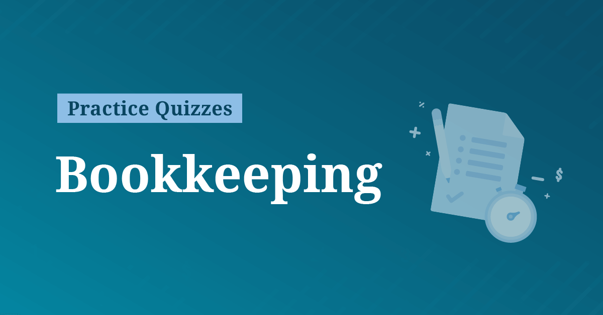 Bookkeeping Quiz and Test | AccountingCoach