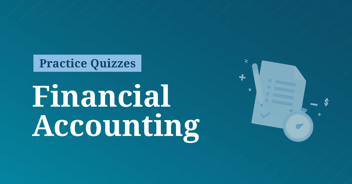 Financial Accounting Quiz and Test | AccountingCoach