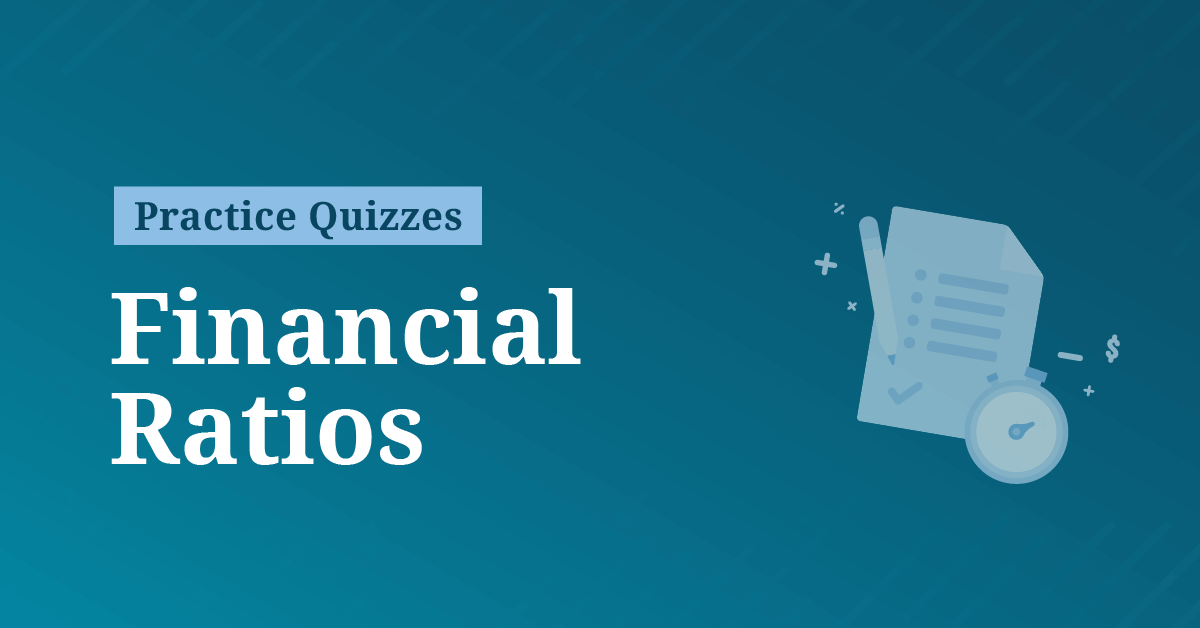 Financial Ratios Quiz and Test | AccountingCoach