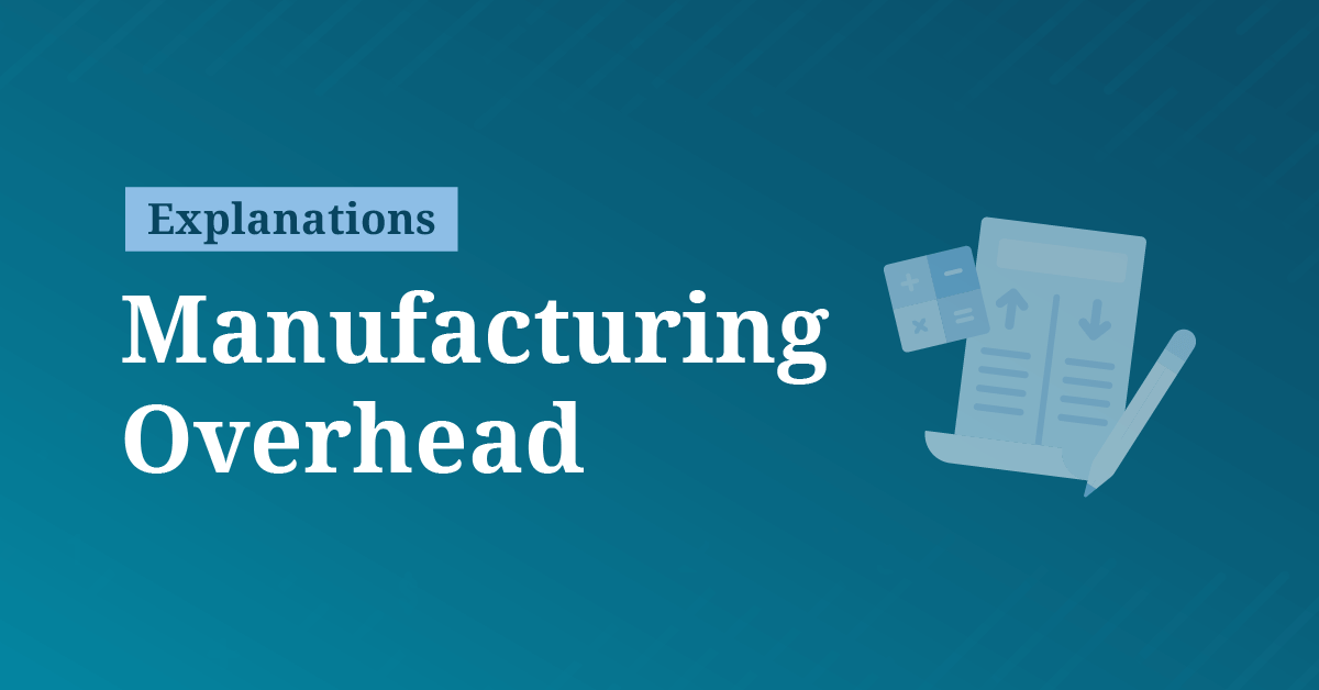 Manufacturing Overhead: In-Depth Explanation with Examples ...