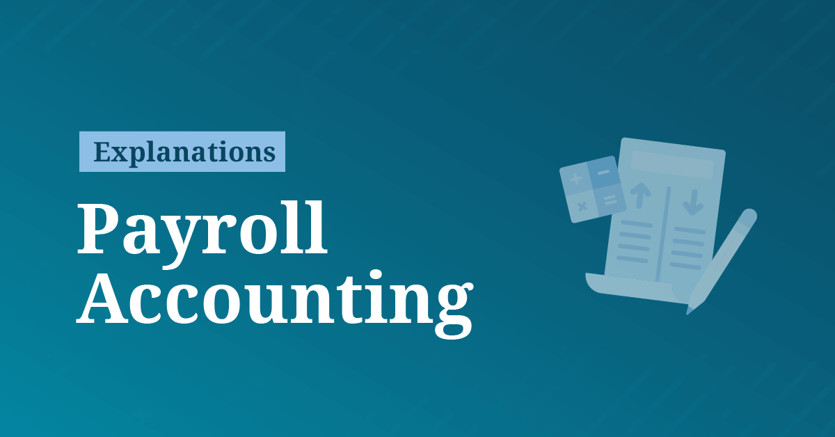 Payroll Accounting: In-Depth Explanation with Examples | AccountingCoach