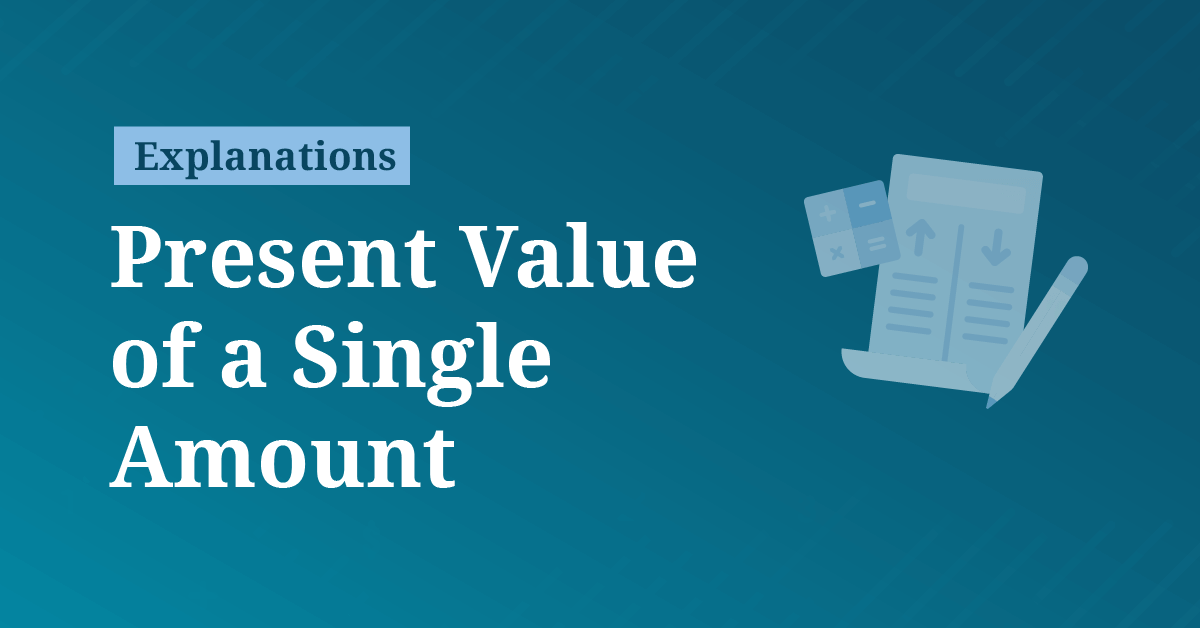 Present Value of a Single Amount: In-Depth Explanation with Examples ...