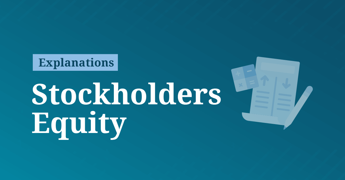 Stockholders' Equity: In-Depth Explanation with Examples | AccountingCoach