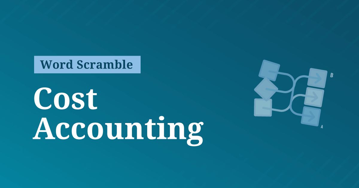 Cost Accounting Word Scrambles | AccountingCoach