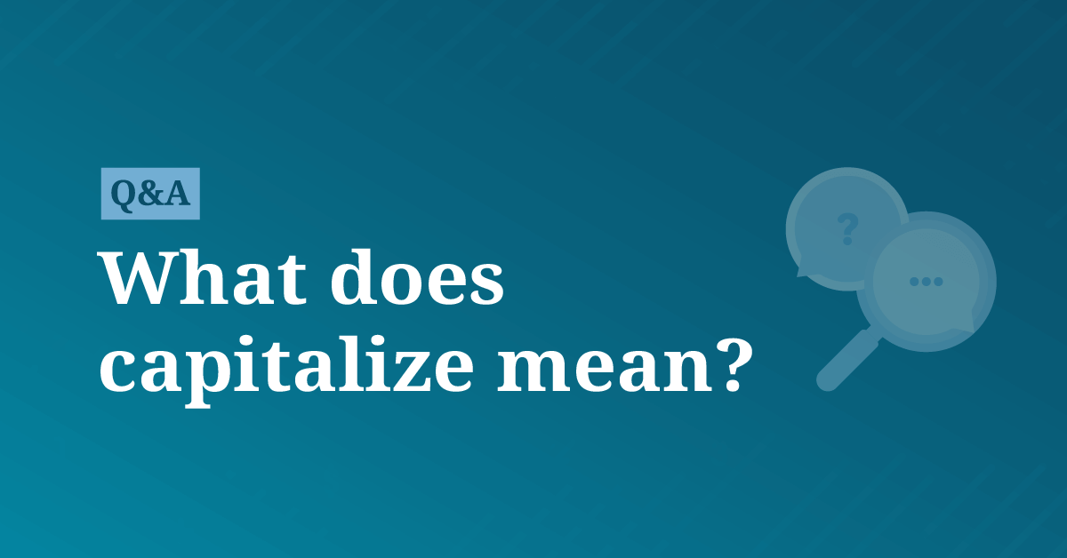 What does capitalize mean?
