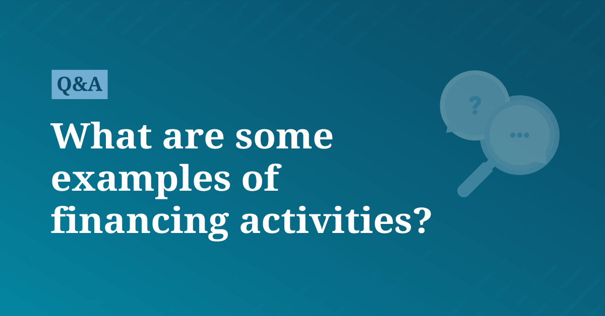 What are some examples of financing activities?