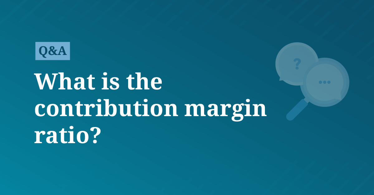 What is the contribution margin ratio?