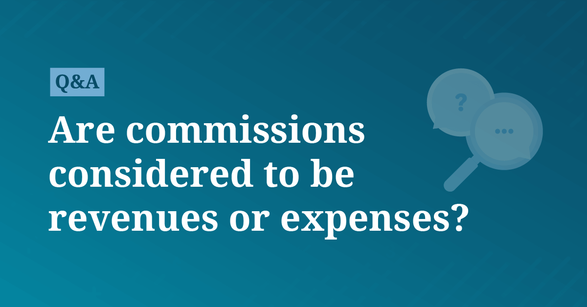 Are commissions considered to be revenues or expenses?