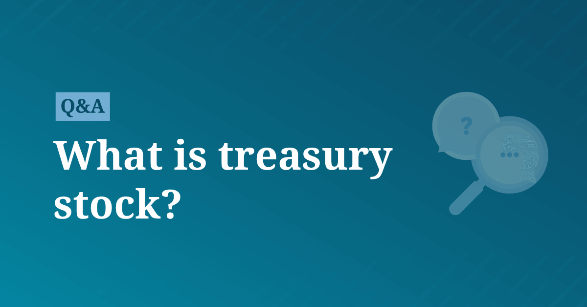 What is treasury stock?