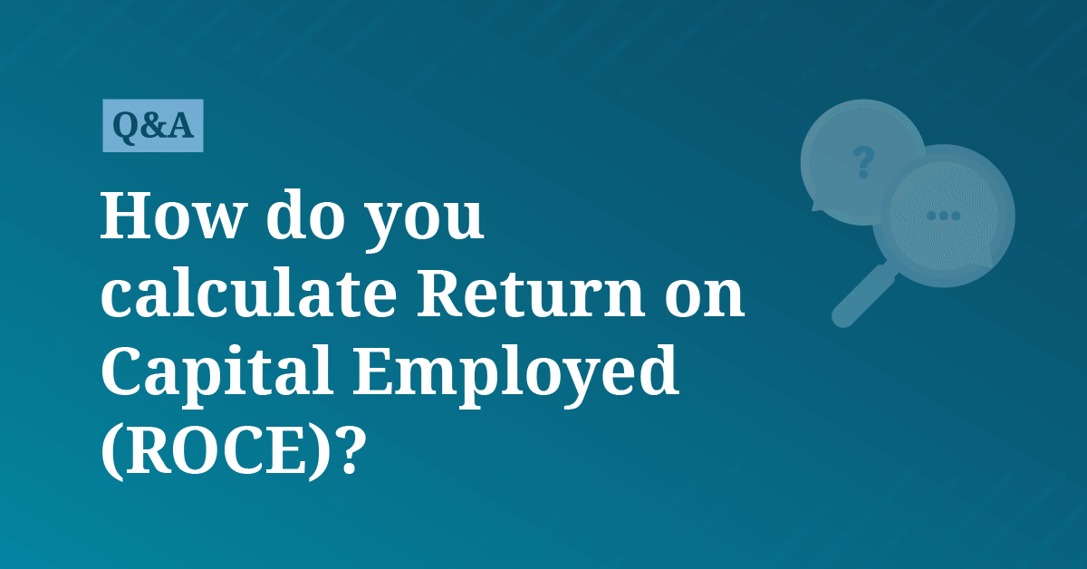 How do you calculate Return on Capital Employed (ROCE)?