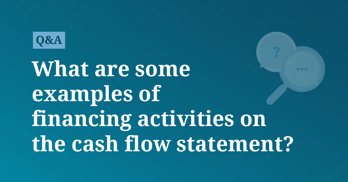 What are some examples of financing activities on the cash flow statement?