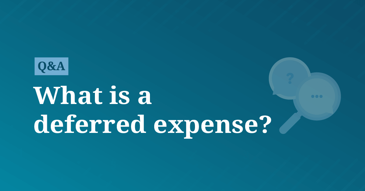 What is a deferred expense?