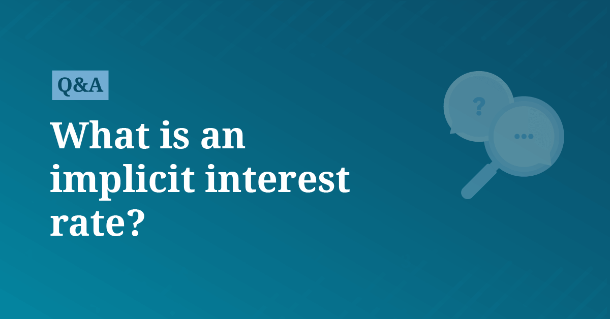What is an implicit interest rate?