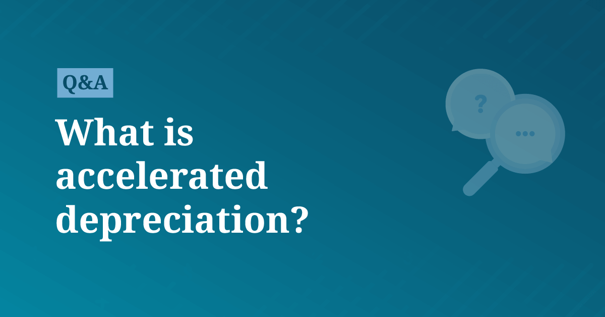 What is accelerated depreciation?