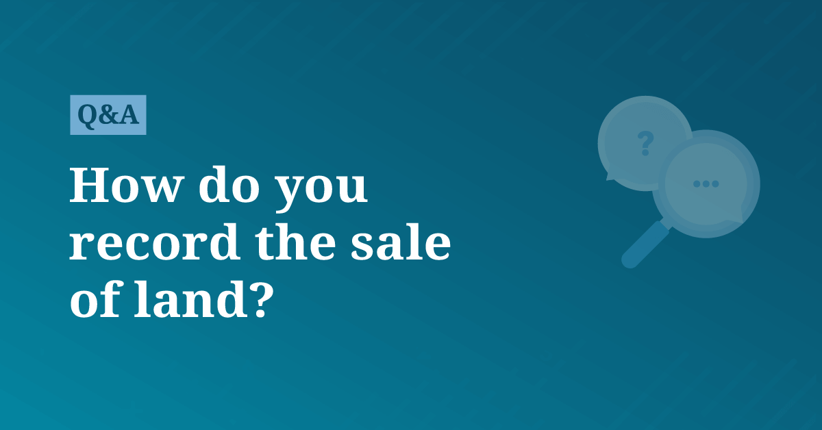 How do you record the sale of land?