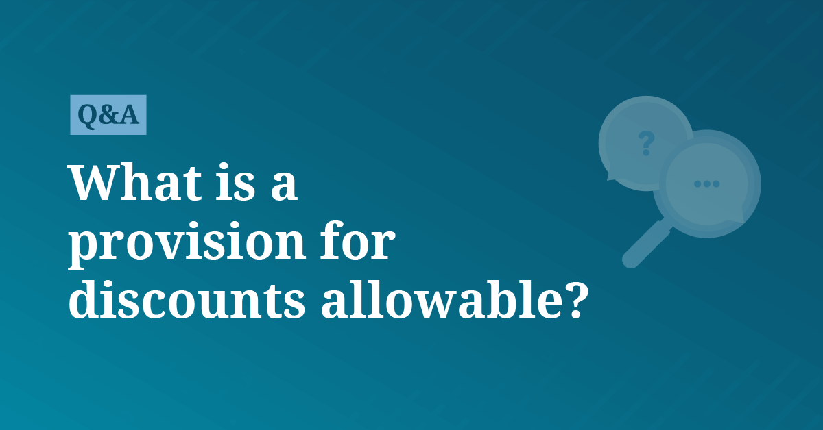 What is a provision for discounts allowable?