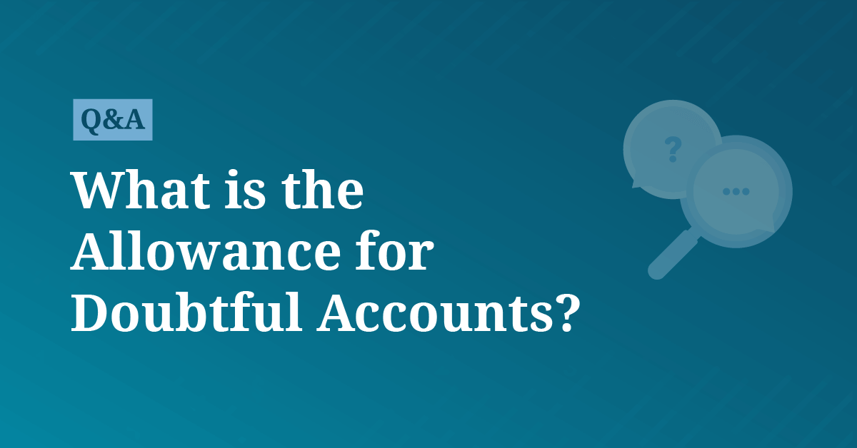 What is the Allowance for Doubtful Accounts?