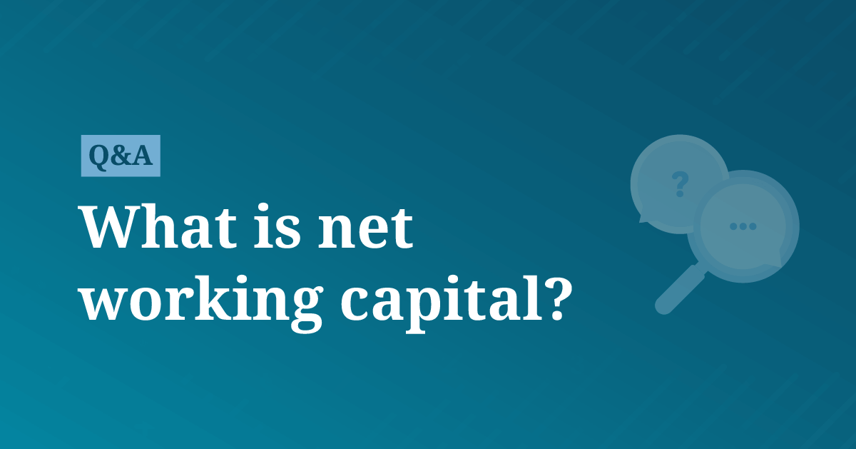 What is net working capital?