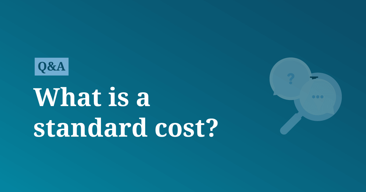 What is a standard cost?