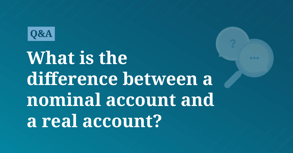 What is the difference between a nominal account and a real account ...