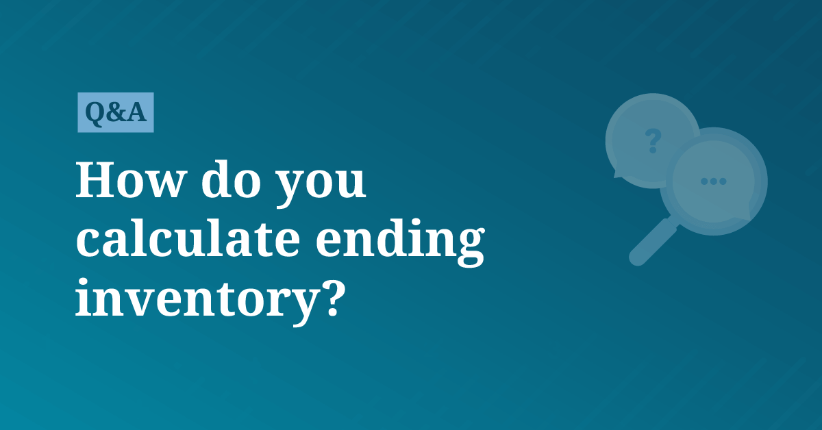 How do you calculate ending inventory?