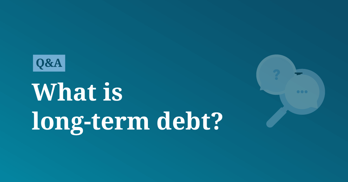 What is long-term debt?