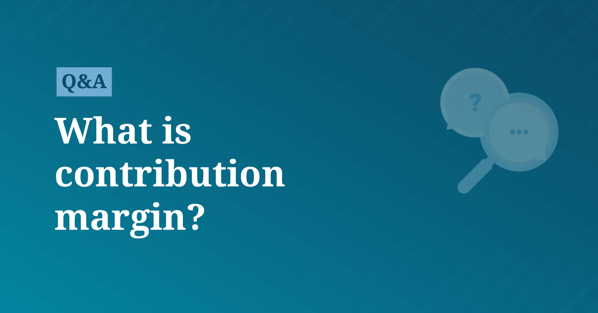 What is contribution margin?