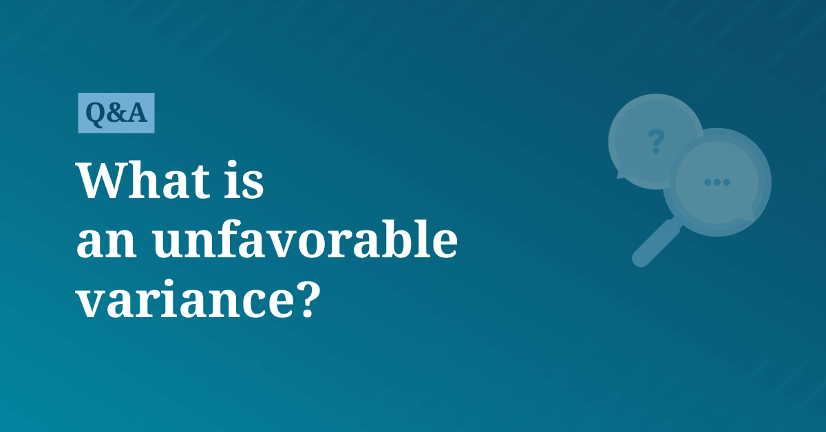 What is an unfavorable variance?