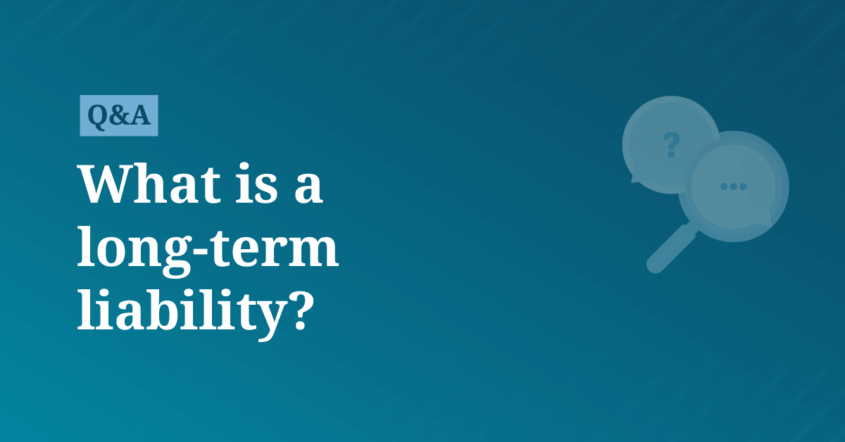 What is a long-term liability?