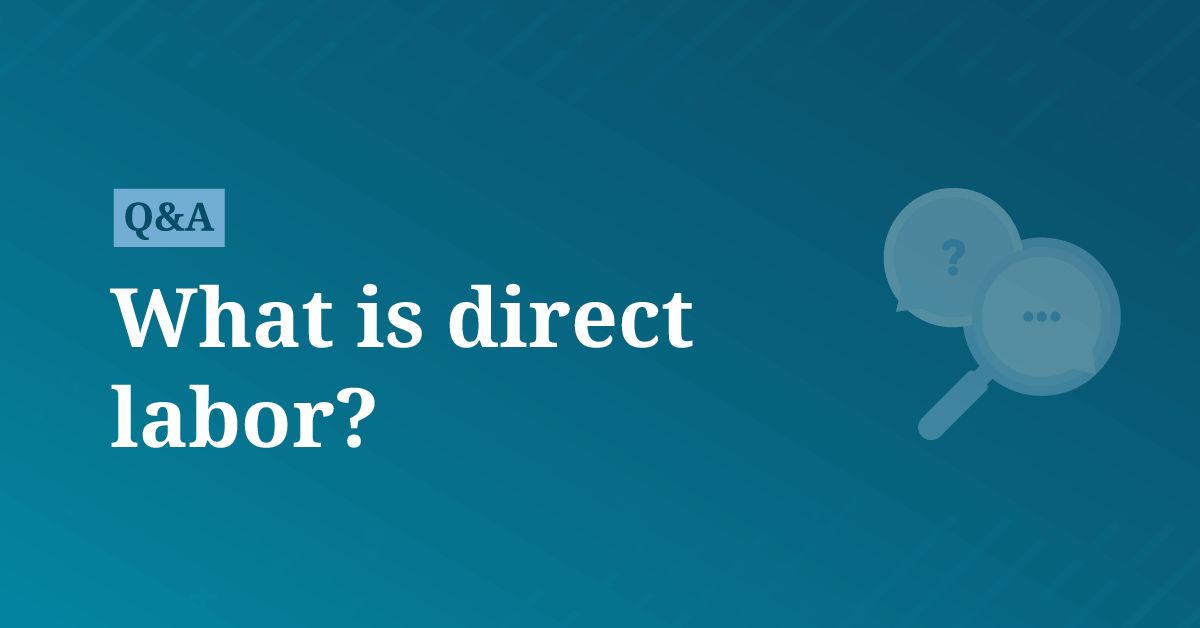 What is direct labor?