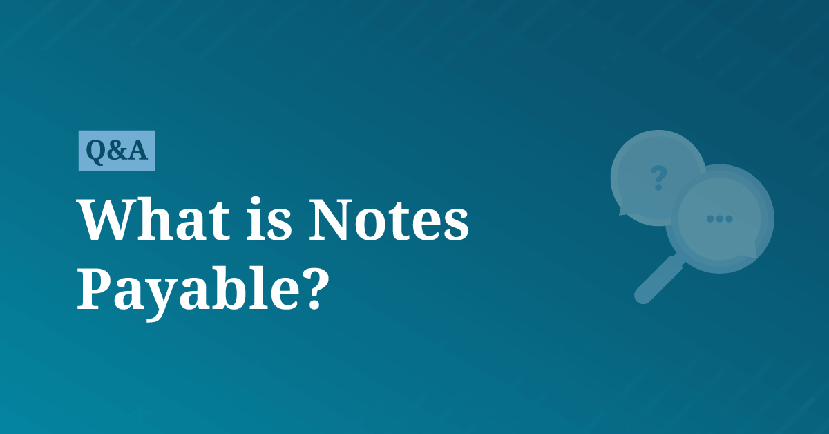 What is Notes Payable?