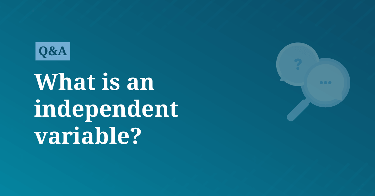 What is an independent variable?