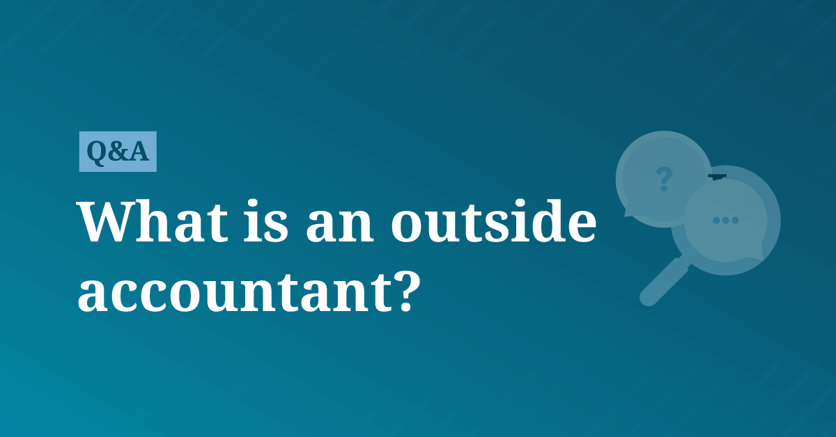 What is an outside accountant?