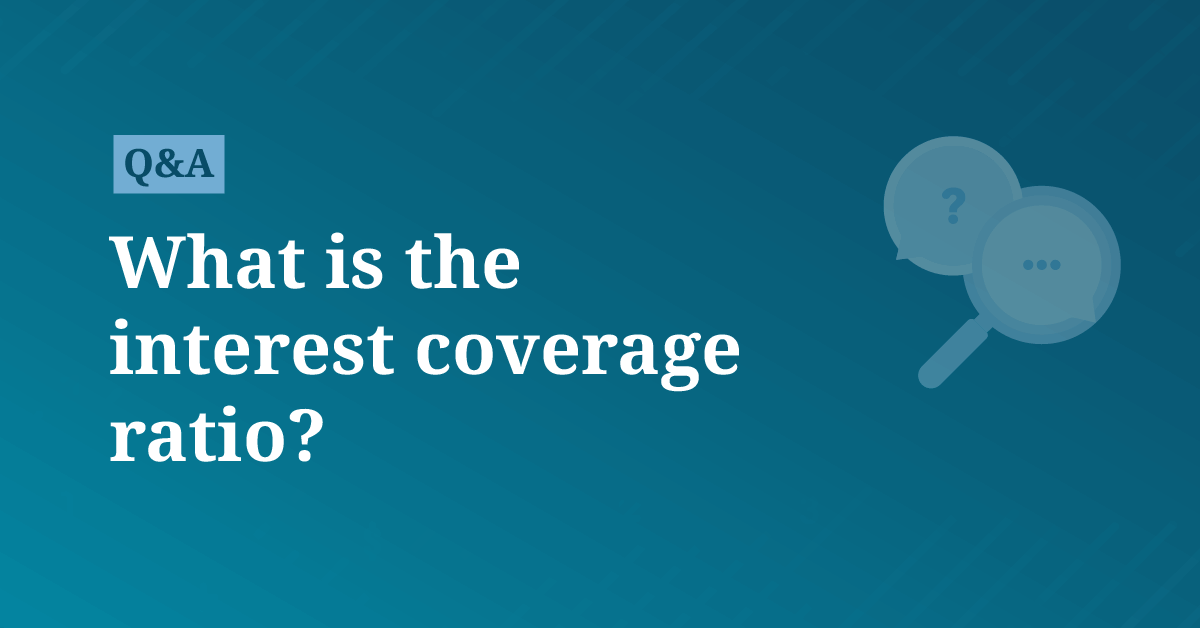 What is the interest coverage ratio?