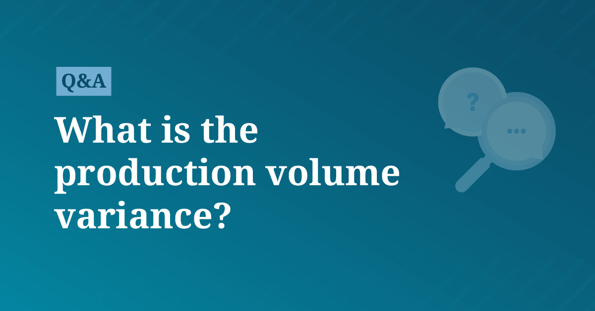 What is the production volume variance?
