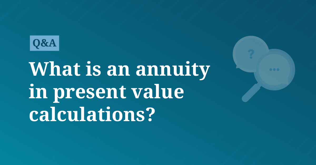 What is an annuity in present value calculations?