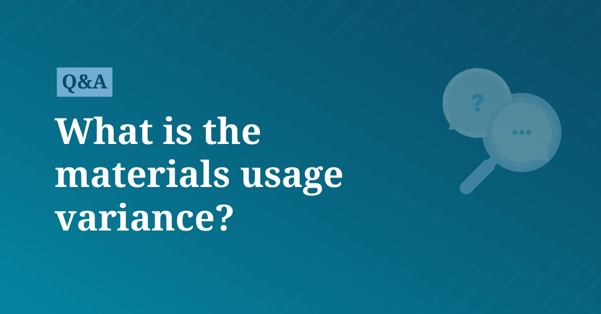 What is the materials usage variance?