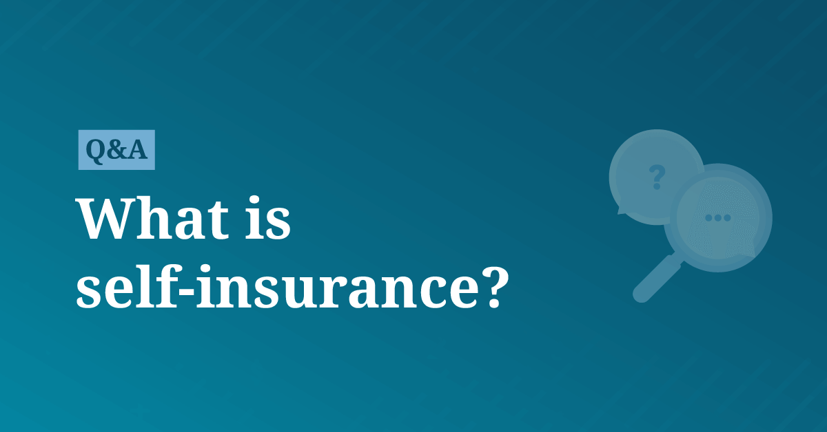 What is self-insurance?