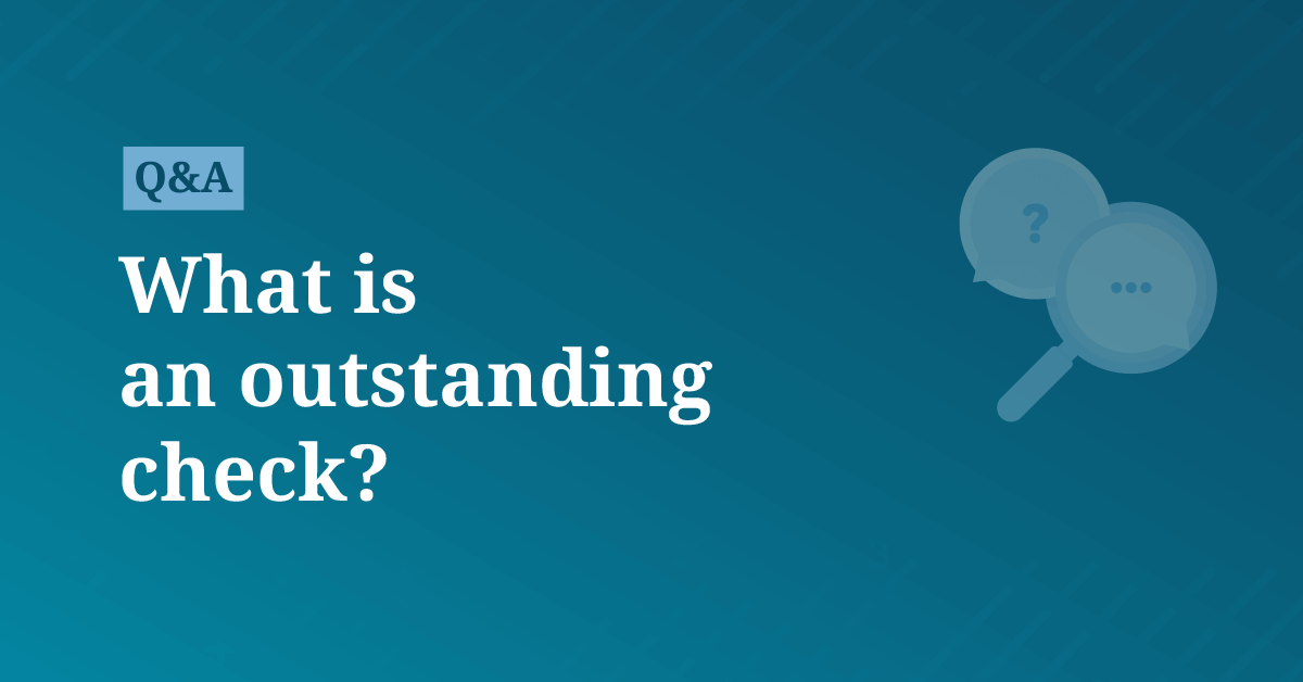 What is an outstanding check?