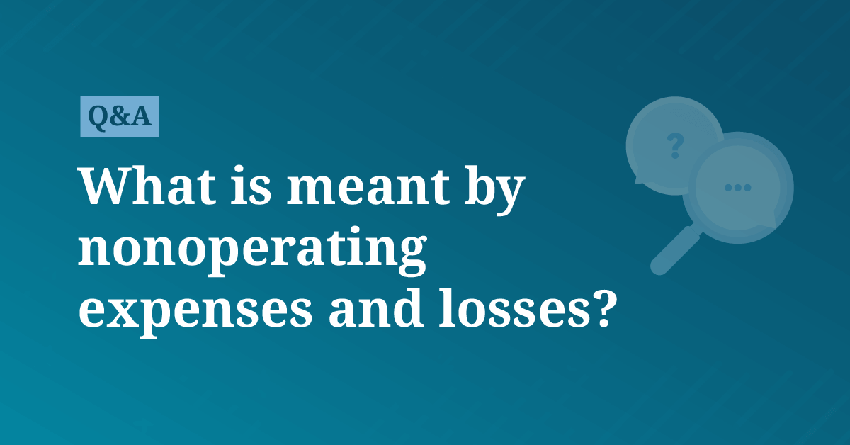 What is meant by nonoperating expenses and losses?